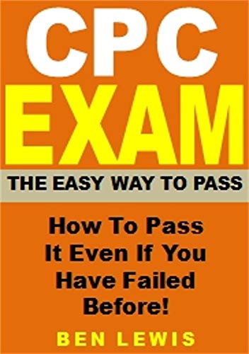Amazon.com: CPC Exam - The Easy Way To Pass: How To Pass It Even If You ...