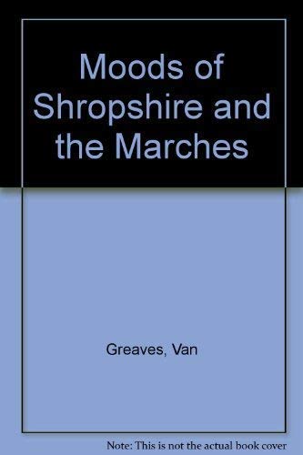 Moods of Shropshire and the Marches: Van Greaves: 9781841144658: Amazon ...