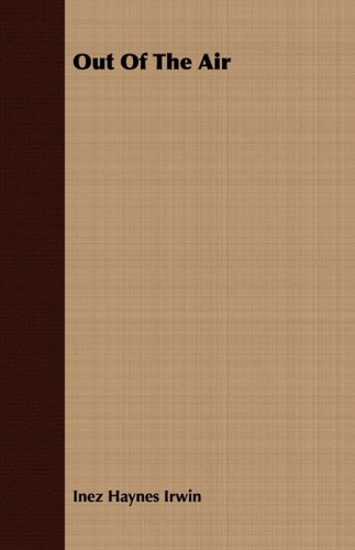 Out of the Air: Irwin, Inez Haynes: 9781408690413: Amazon.com: Books