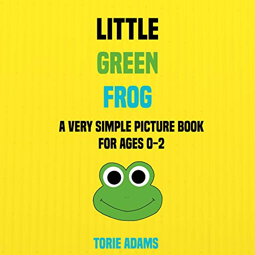 Little Green Frog On A Log: A very simple picture book for ages 0-2 ...