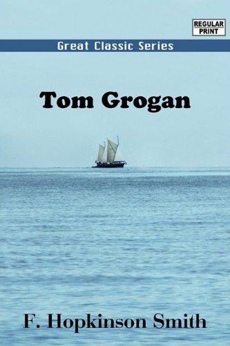 Tom Grogan : Francis Hopkinson Smith: Amazon.in: Books