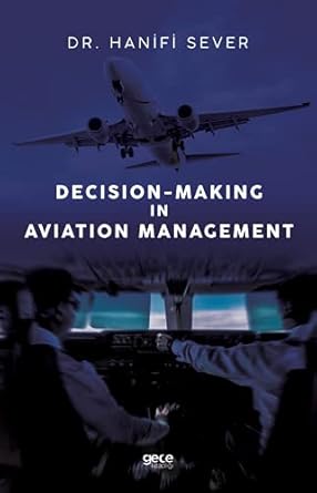 Decision-Making in Aviation Management: Hanifi Sever: 9786257633567 ...