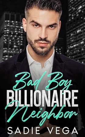 Bad Boy Billionaire Neighbor: A Grumpy / Sunshine Age Gap Romance eBook : Vega, Sadie: Amazon.ca ...