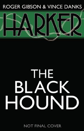 Harker: The Black Hound: Gibson, Roger, Danks, Vince: 9781781166987 ...