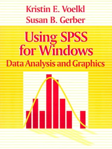 Using SPSS for Windows: Data Analysis and Graphics: Voelkl, Kristin E., and Gerber, Susan B ...