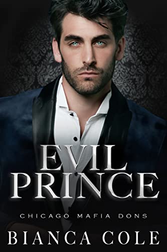 Evil Prince: A Dark Arranged Marriage Romance (Chicago Mafia Dons ...