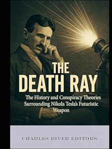 9798296735294: The Death Ray: The History and Conspiracy Theories ...