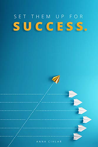 Amazon.com: Set Them Up for Success eBook: Cihlar, Anna, Matter, Sam ...