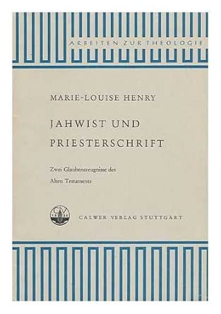 Jahwist Und Priesterschrift : Zwei Glaubenszeugnisse Des Alten ...