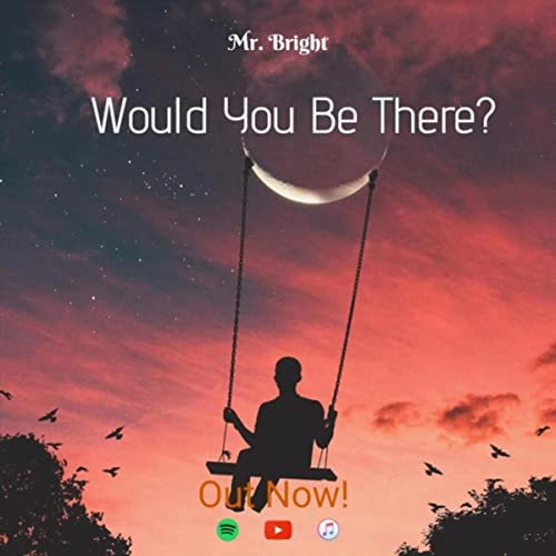 Play Would You Be There (Live) by Mr. Bright on Amazon Music