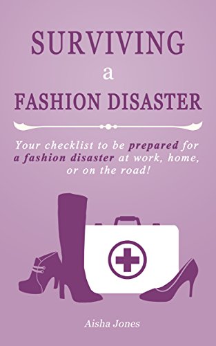 Surviving a Fashion Disaster: Your checklist to be prepared for a ...