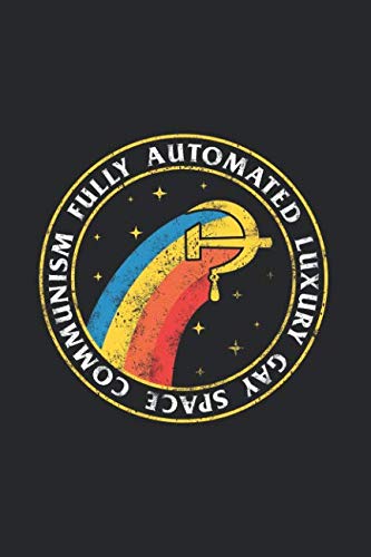 Amazon.com: Fully Automated Luxury Gay Space Communism: Notebook ...