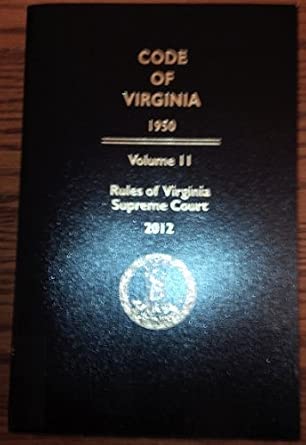 Code of Virginia 1950 Volume 11 Rules of Virginia Supreme Court 2012 ...