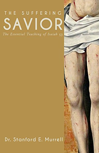 The Suffering Savior: The Essential Teaching of Isaiah 53 (English ...
