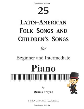 25 Latin-American Folk Songs and Children's Songs: for Beginner and ...