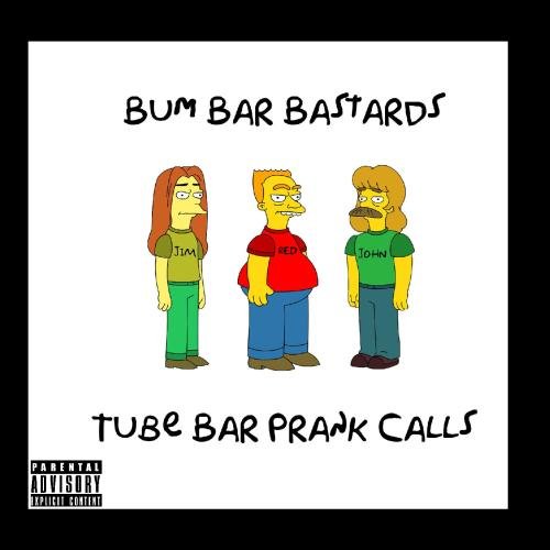 Bum Bar Bastards - Tube Bar Prank Phone Calls Vol. 1 - Amazon.com Music