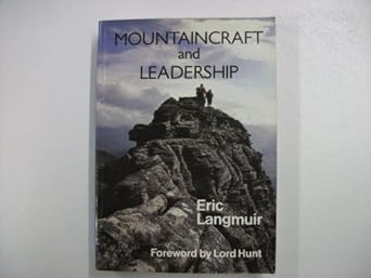 Mountaincraft and Leadership: A Handbook for Mountaineers and ...