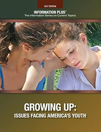 Growing Up: Issues Affecting America's Youth (Information Plus ...