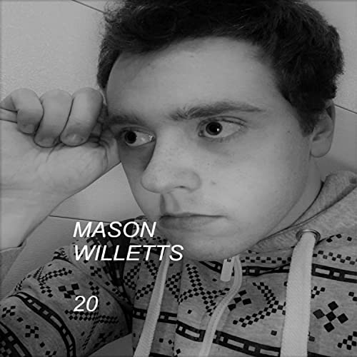 20 by Mason Willetts on Amazon Prime Music