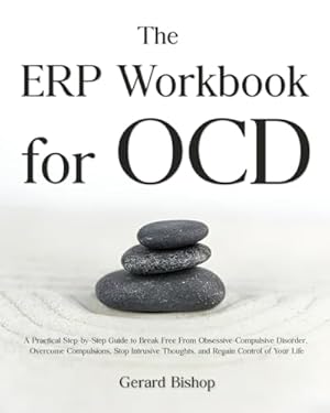 Getting Over OCD: A 10-Step Workbook for Taking Back Your Life (The ...
