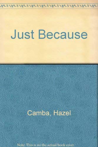 Just Because: Camba, Hazel: 9780533097180: Amazon.com: Books
