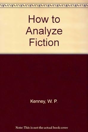 How to Analyze Fiction: Kenney, W. P.: 9780671454654: Amazon.com: Books