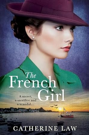 The French Girl: A heartfelt historical novel from Catherine Law for ...