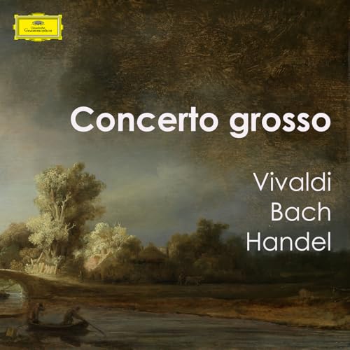 Play " Concerto Grosso: Vivaldi, Bach & Handel" by The English Concert ...