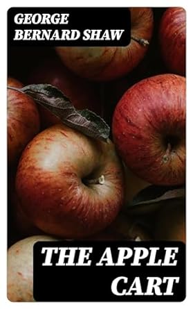 The Apple Cart eBook : Shaw, George Bernard: Amazon.in: Kindle Store
