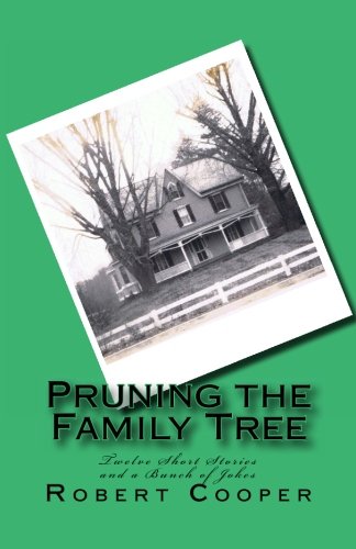 Pruning the Family Tree: 12 Short Stories and a Bunch of Jokes: Cooper ...