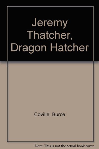 Jeremy Thatcher, Dragon Hatcher: Bruce Coville: Amazon.com: Books