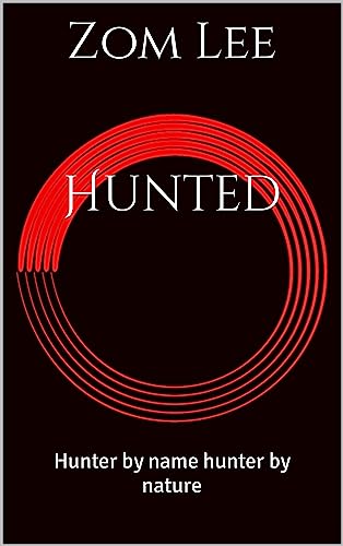 Hunted: Hunter by name hunter by nature (Hunters Book 3) - Kindle ...