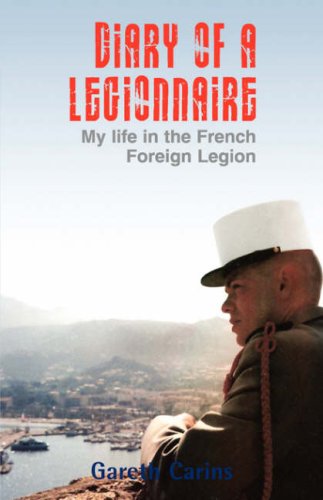 Diary of a Legionnaire: My Life in the French Foreign Legion: Amazon.co ...