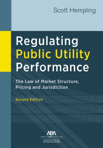 Regulating Public Utility Performance: The Law of Market Structure ...