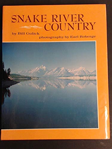 Snake River Country.: Bill Gulick: Amazon.com: Books