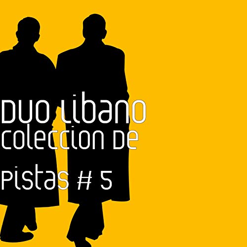 Amazon Music - Duo LibanoのColeccion De Pistas # 5 - Amazon.co.jp