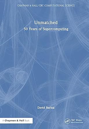 Amazon.com: Unmatched: 50 Years of Supercomputing (Chapman & Hall/CRC Computational Science ...