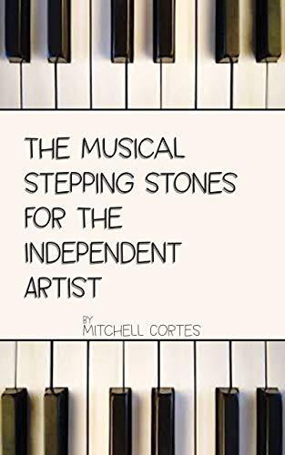 Musical Stepping Stones For The Independent Artist (English Edition ...