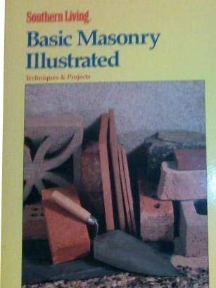 Basic Masonry Illustrated (Southern Living): Southern Living Inc ...
