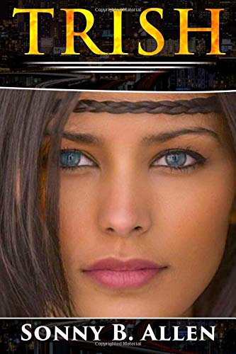 Trish: Allen, Sonny B.: 9781726239868: Amazon.com: Books