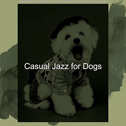 Tasteful Music for Dog Walking - Trumpet, Electric Piano, Alto Sax and ...