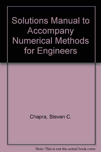 Numerical Methods for Engineers/Solutions Manual: Chapra, Steven C ...