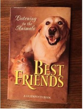 BEST FRIENDS : LISTENING TO THE ANIMALS: Guideposts: Amazon.com: Books