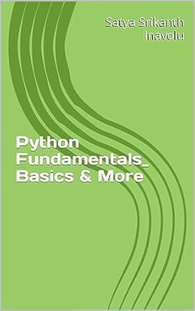 Python Fundamentals_ Basics & More eBook : Inavolu, Satya Srikanth ...