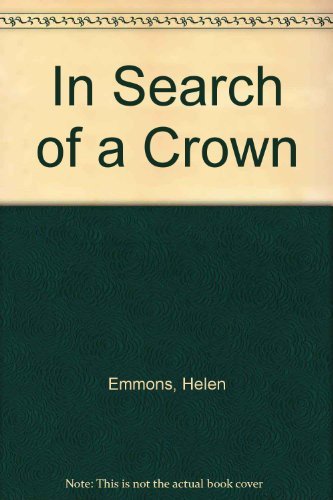 In search of a crown: Emmons, Helen Keith Boulware: Amazon.com: Books