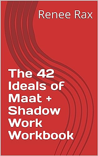 The 42 Ideals of Maat + Shadow Work Workbook - Kindle edition by Rax, Renee. Religion ...