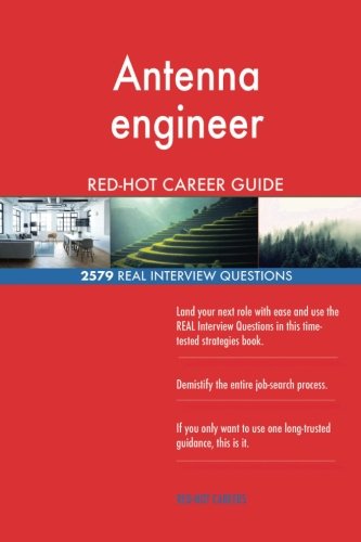 Antenna engineer RED-HOT Career Guide; 2579 REAL Interview Questions ...