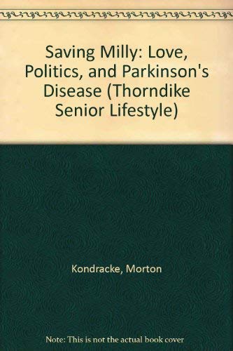 Saving Milly: Love, Politics, and Parkinson's Disease: Kondracke ...