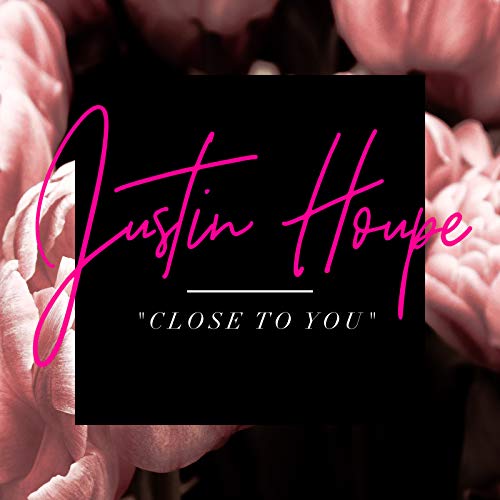 Close to You by Justin Houpe on Amazon Music - Amazon.com