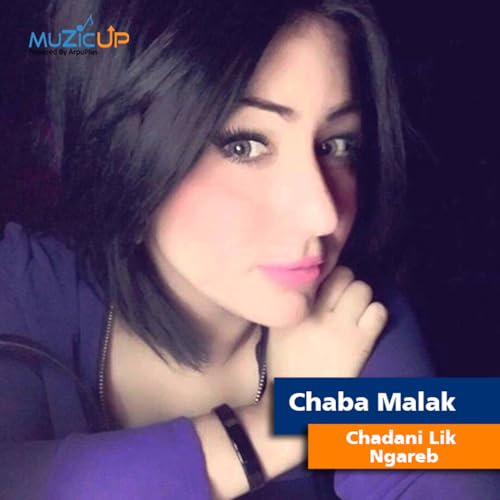 Play Chadani Lik Ngareb by Cheba Malak on Amazon Music Unlimited